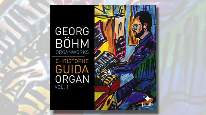 RECENSIE Georg Böhm - Organ Works Vol. 1 - Christophe Guida ...