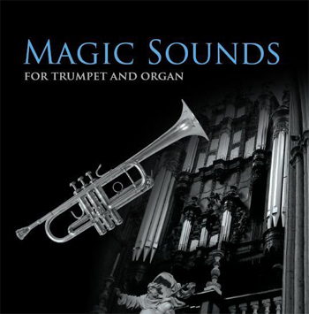 Magic Sounds for Trumpet and Organ [RECENSIE] - Orgelnieuws.nl