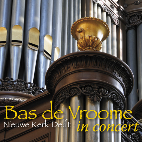 Bas de Vroome in concert CD | Orgelnieuws.nl